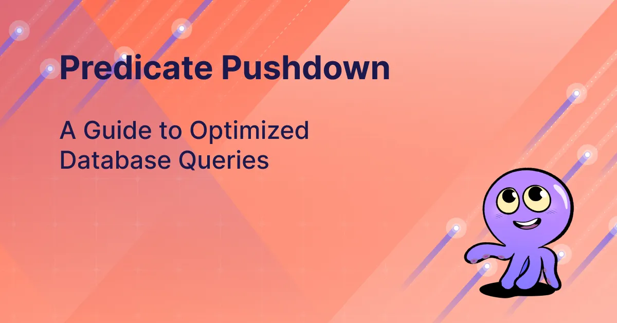 Demystifying Predicate Pushdown: A Guide to Optimized Database Queries | Airbyte